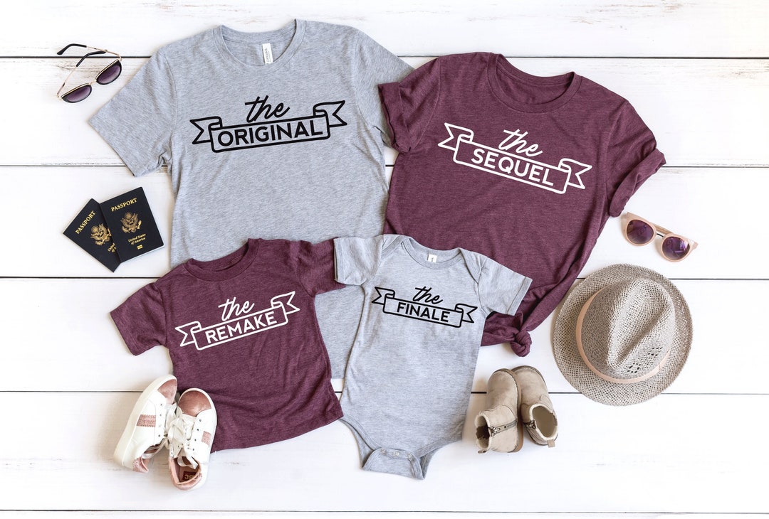 The Original,the Sequel,the Remake,the Finale,family Group Shirt,family ...