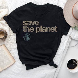 Save the Planet Shirt, Environmental Shirt, Climate Change Gift, Earth ...