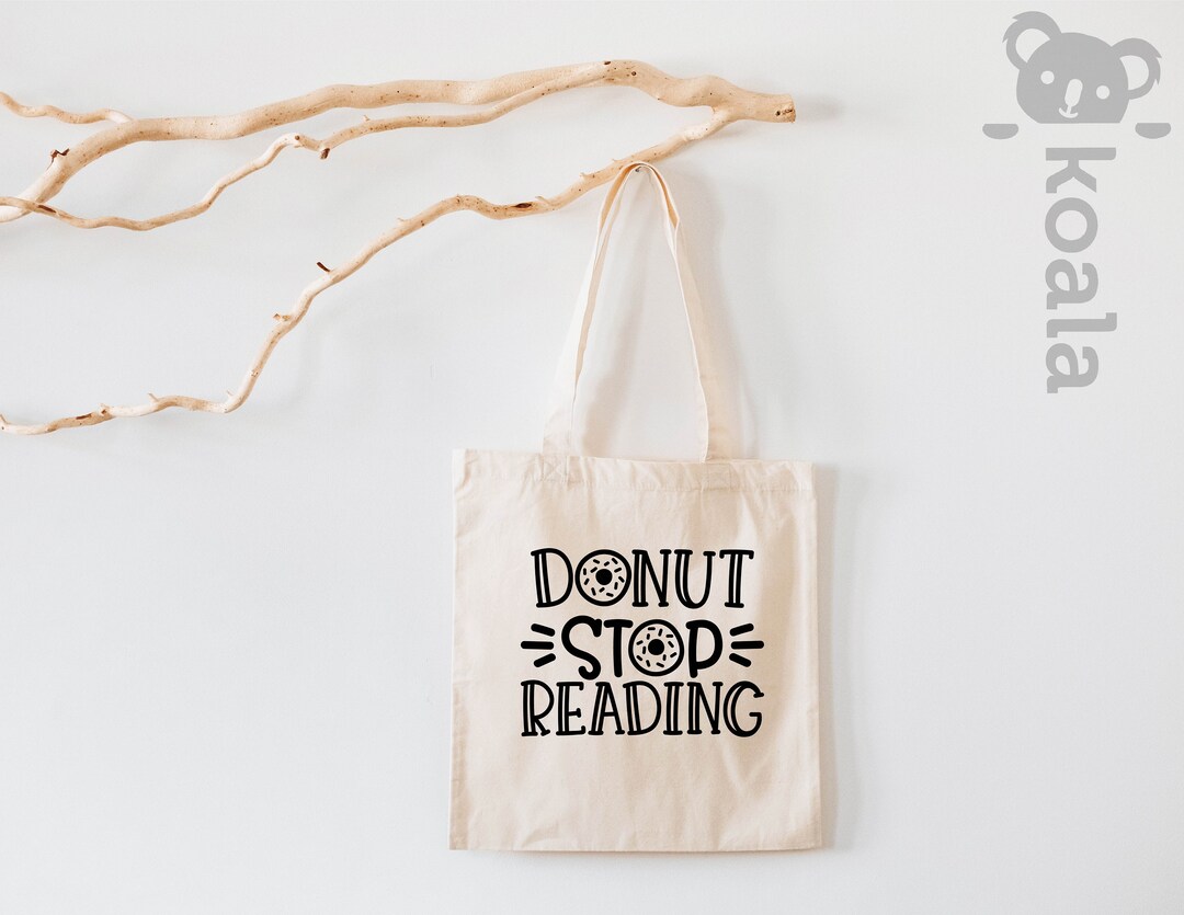 Donut Stop Reading Tote Bag, Dont Stop Reading Tote Bag, Book Lover ...