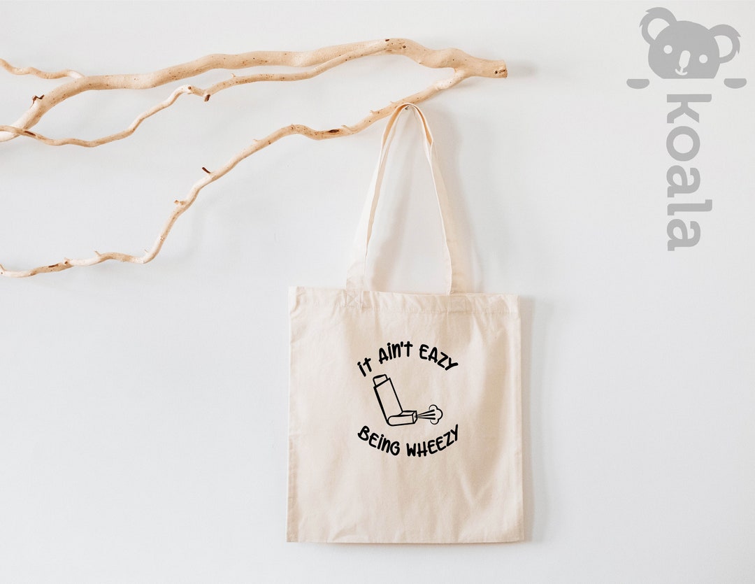 Asthma Awareness Tote Bag, Asthma Tote Bag, It Ain't Easy Being Wheezy ...