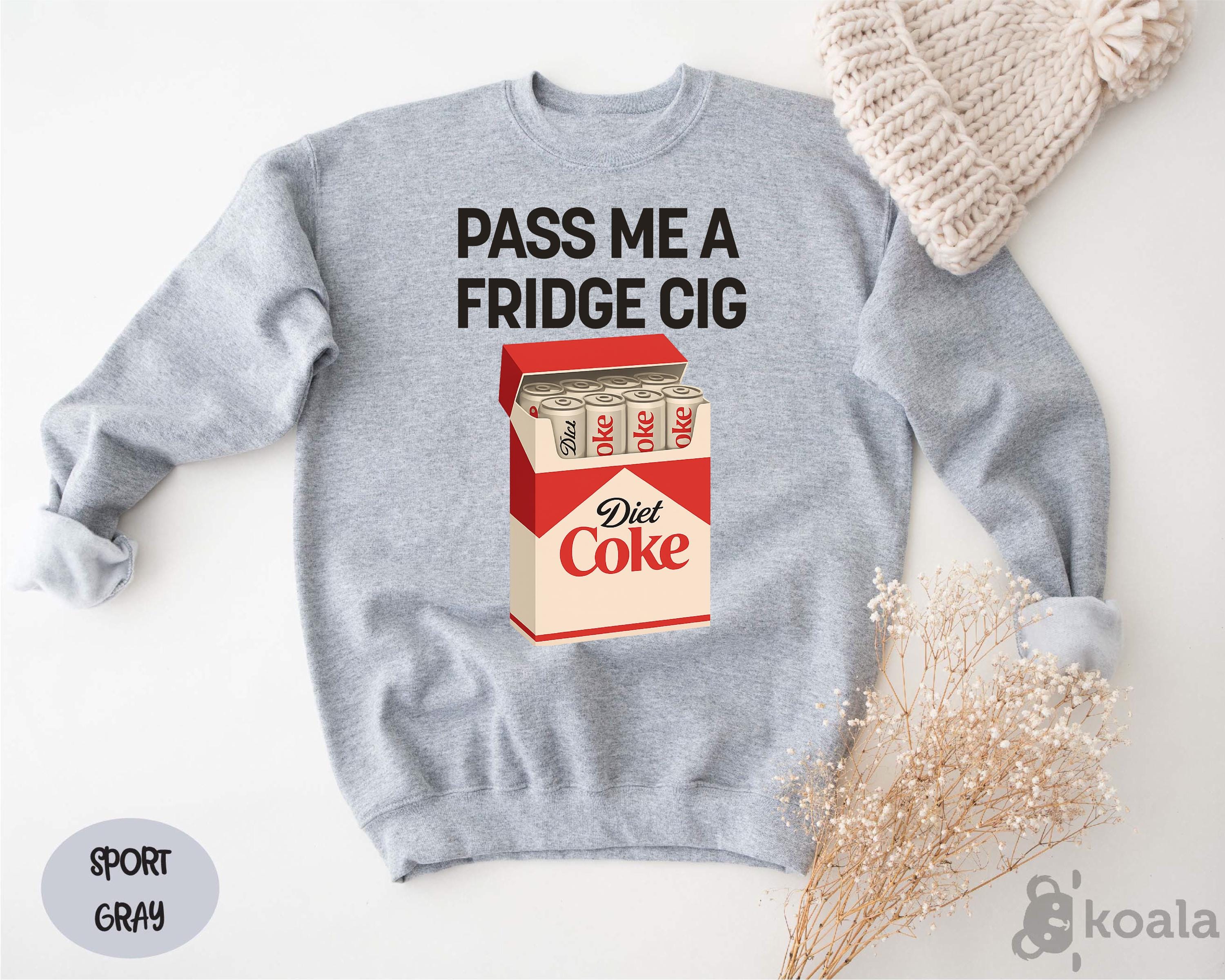 Pass Me A Fridge Cig Shirt, Diet Coke, Fridge Cig Sweatshirt, Diet Coke ...