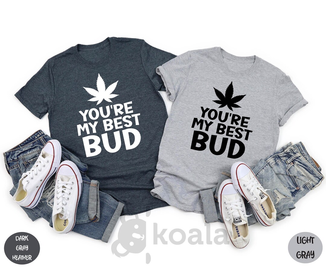 You're My Best Bud Shirt, Valentines Gift Shirt, Dad Gift, Mens Funny ...