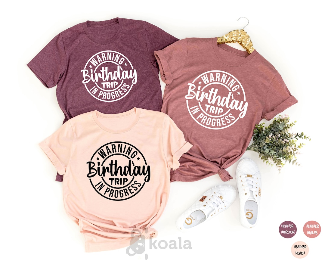 Warning Birthday Trip in Progress Shirt, Birthday Trip Shirt, Family ...