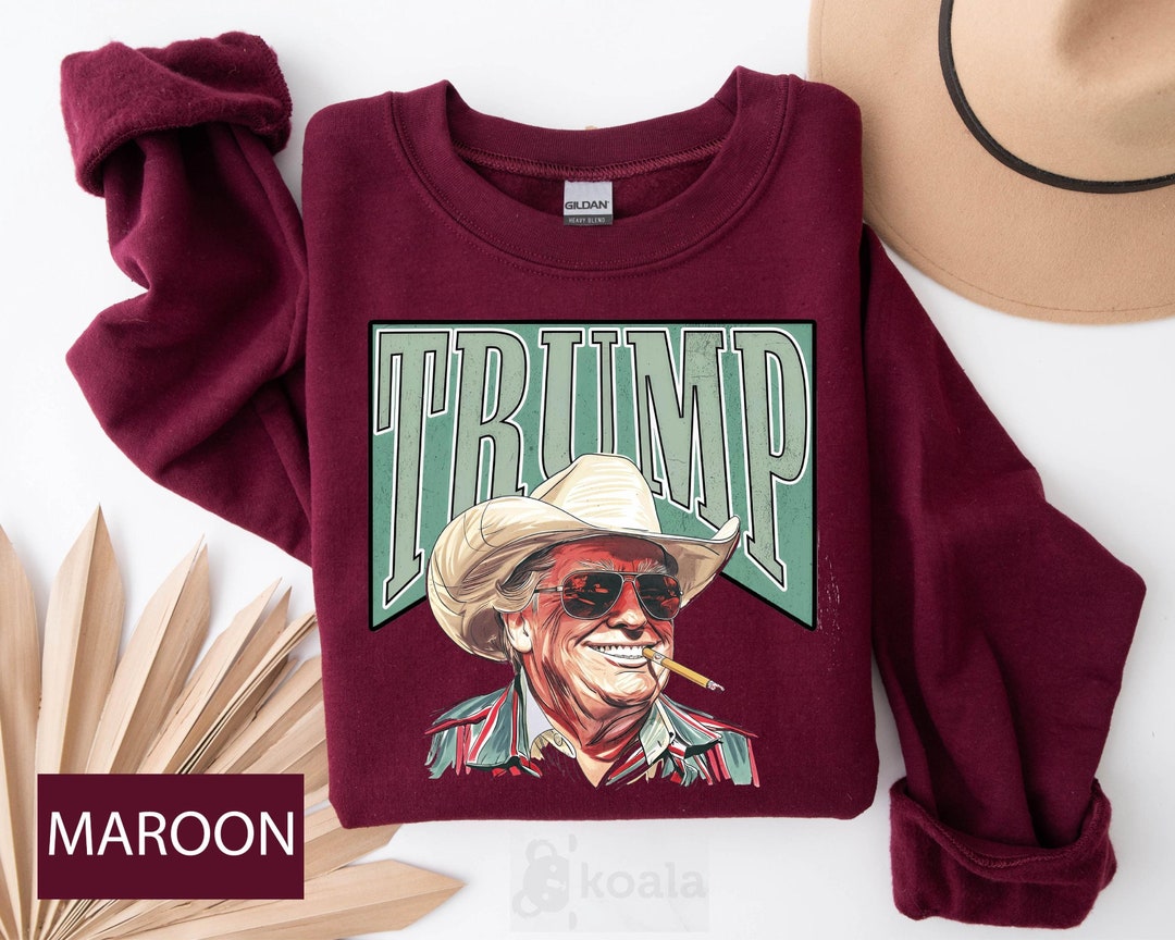 Trump Cowboy Sweatshirt, Western Donald Trump, Election 2024 Sweatshirt ...