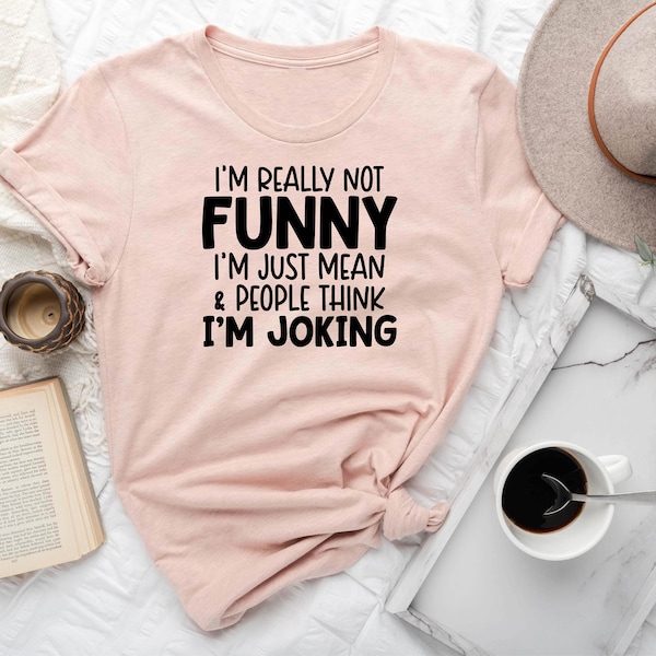 Im Really Not Funny Im Just Mean People Think Im Joking - Etsy