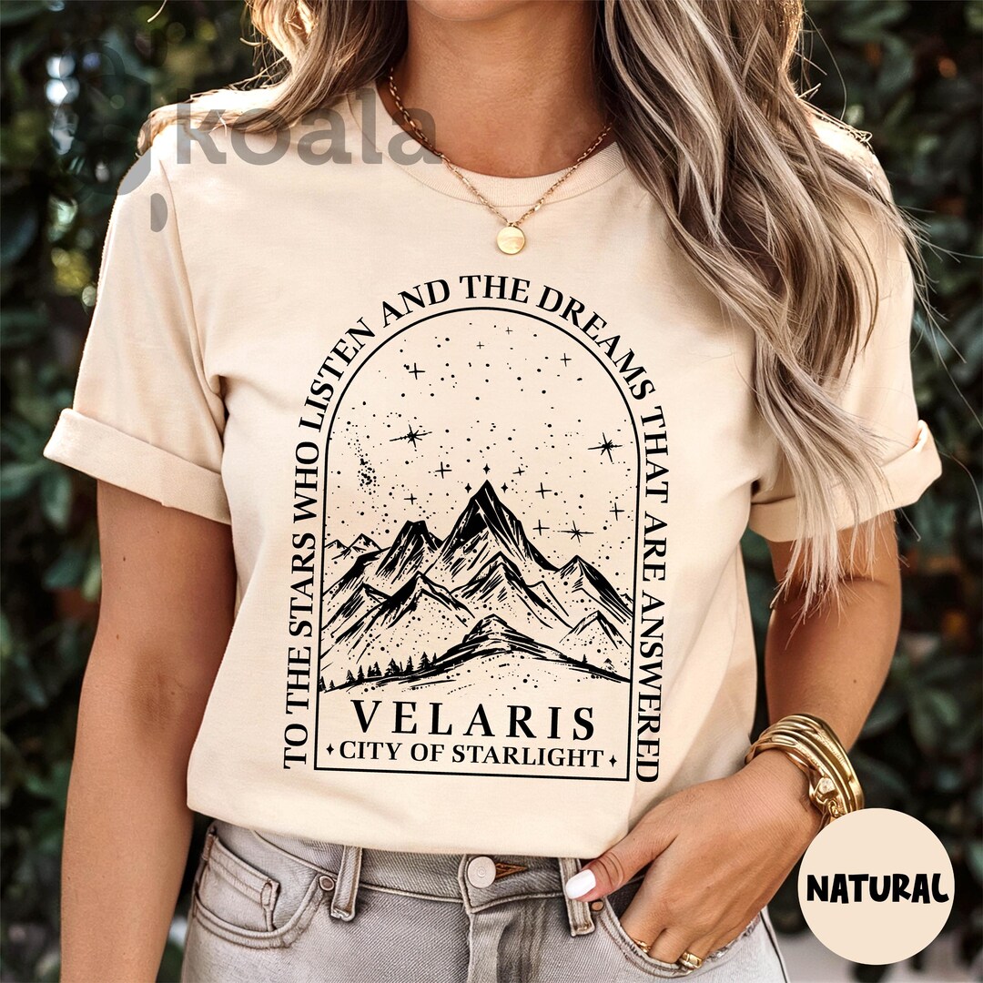 Velaris City of Starlight Shirt, Velaris Shirt, to the Stars Who Listen ...