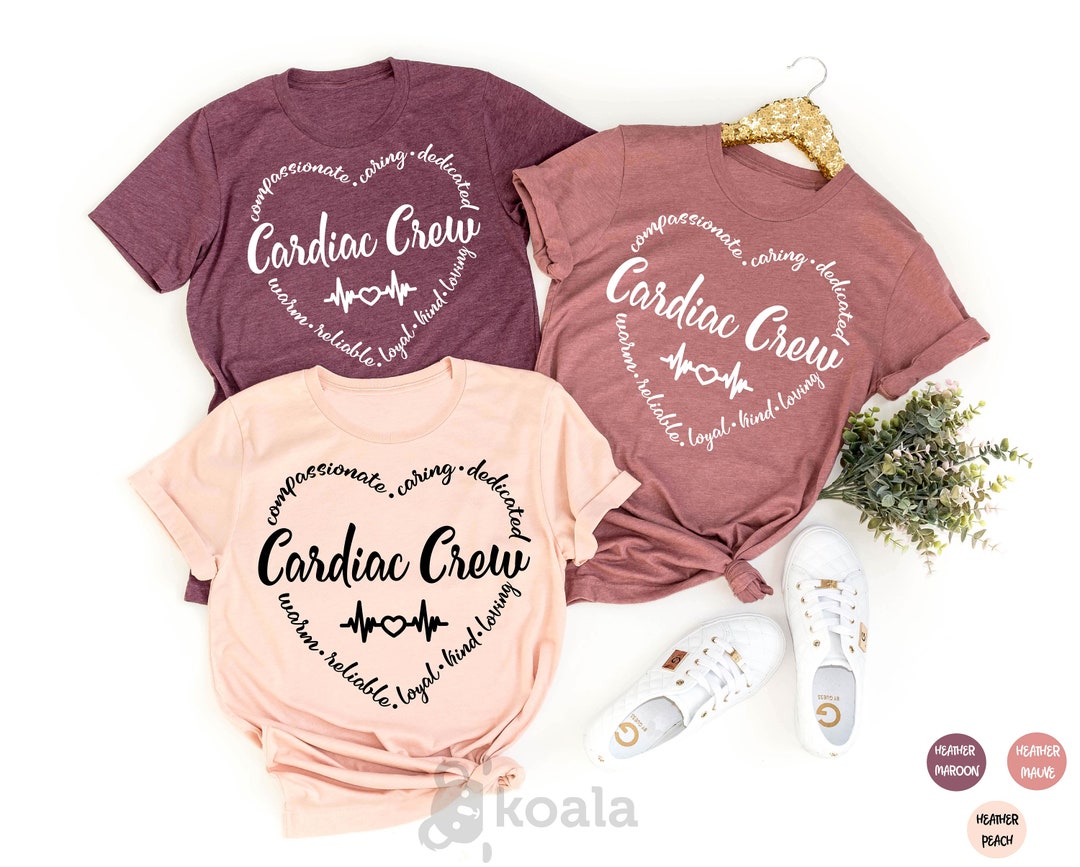 Cardiac Shirt, Heart Shirts, Compassionate Shirt, Loyal Kind Loving ...
