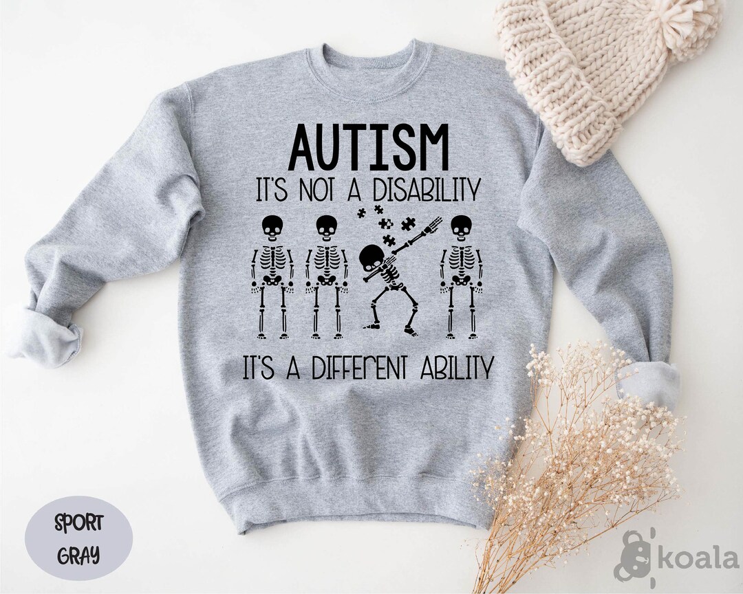 Autism Sweatshirt, It's Not A Disability It's A Different Ability ...