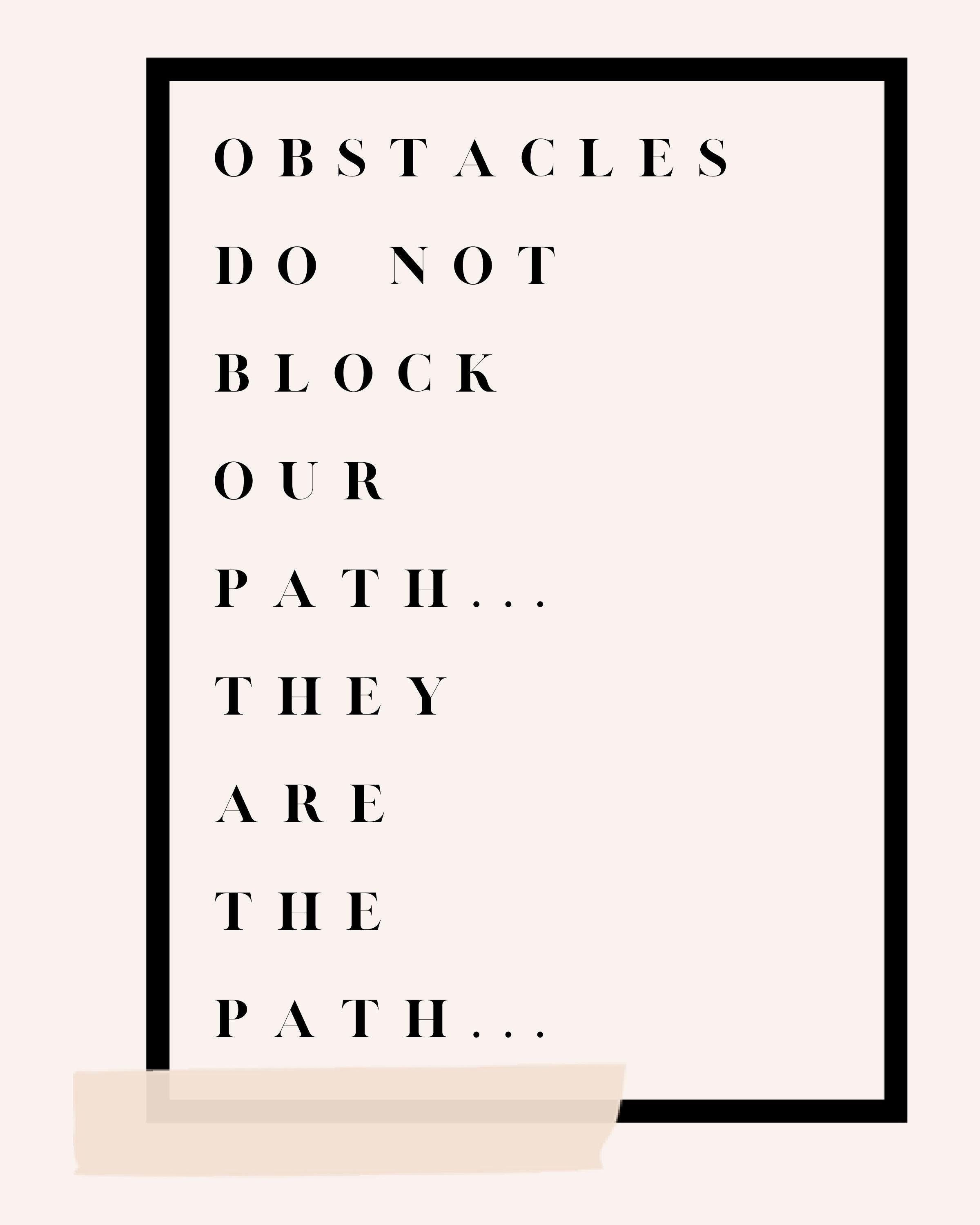Obstacles Do Not Block Our Path. They Are the Path. - Etsy