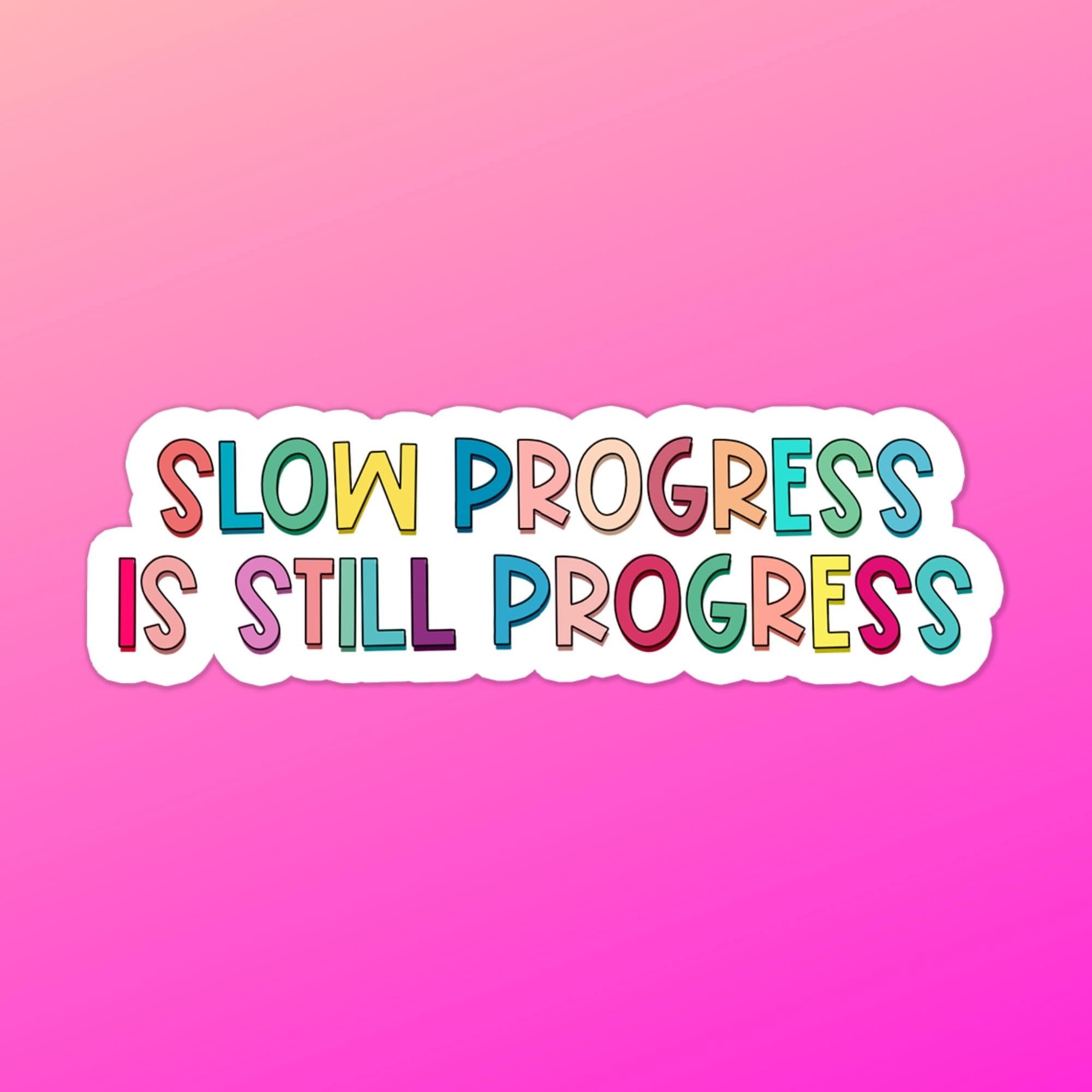 Slow Progress is Still Progress Positive Affirmation | Etsy