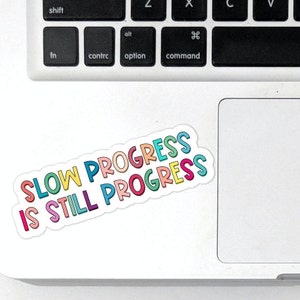 Slow Progress is Still Progress - Positive Affirmation Stickers, Quotes ...