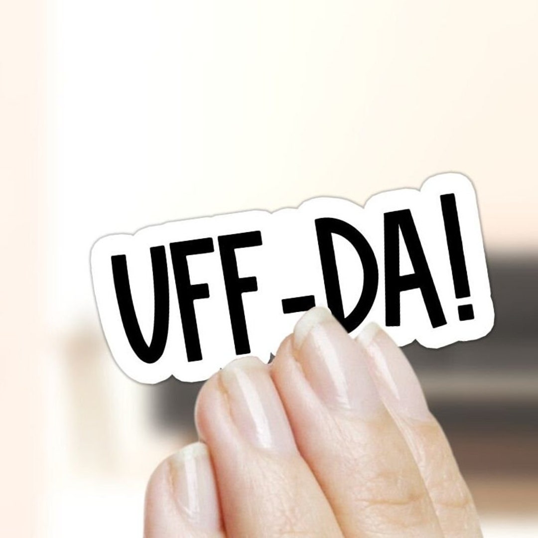 Uff-da Stickerfor Laptop, Water Bottle Sticker, Sticker for Hydroflask ...