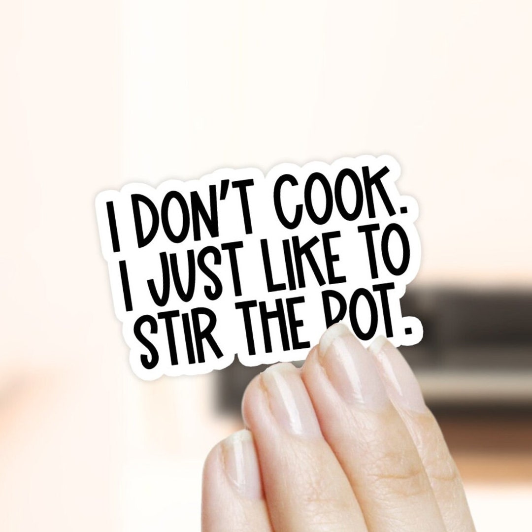 Funny Stir the Pot Sticker for Laptop/tablet, Water Bottle/stanley Cup ...