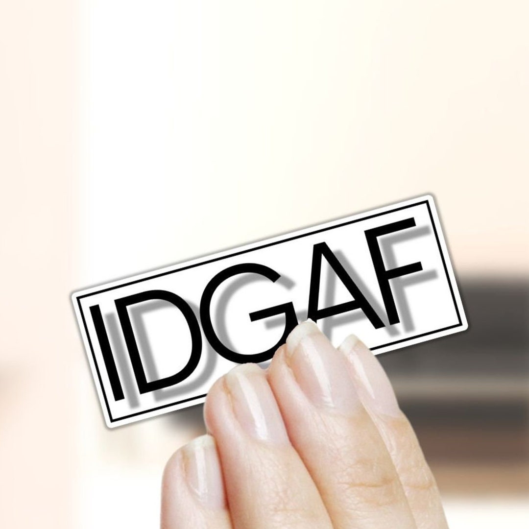 Funny Sarcastic Laptop Sticker Funny Sticker for Laptop, IDGAF Sticker ...