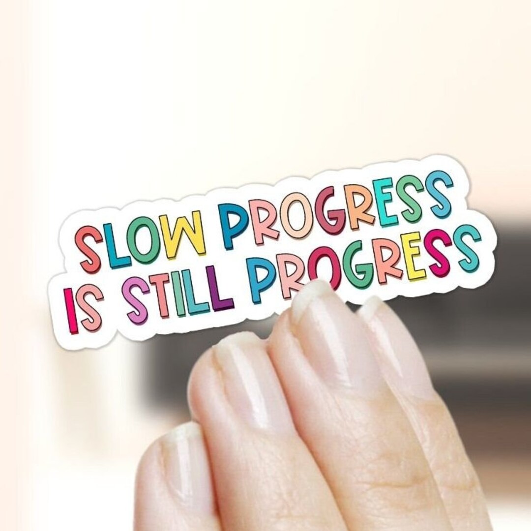 Slow Progress is Still Progress - Positive Affirmation Stickers, Quotes ...