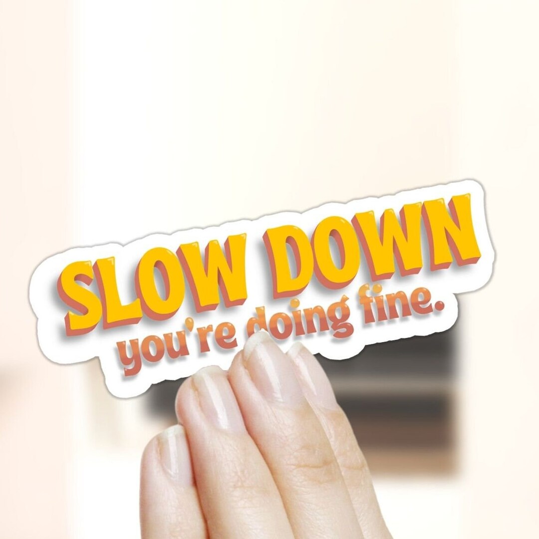 Slow Down You're Doing Fine Sticker for Laptop, Laptop Sticker, Mental ...