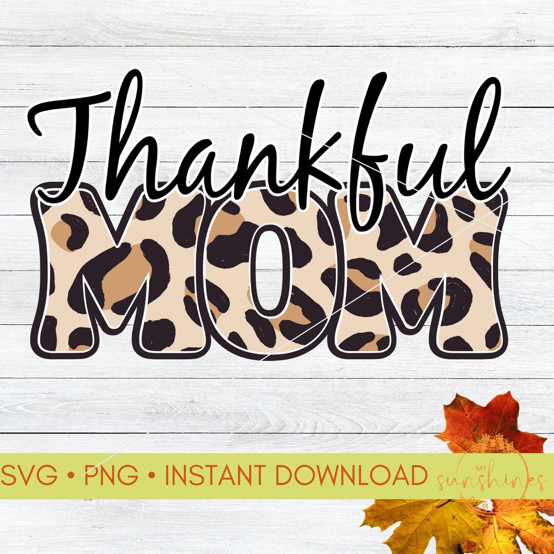 Mom Thanksgiving Shirt Design SVG Thankful Mom Fall SVG - Etsy
