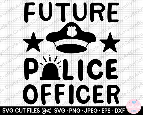 Future Police Officer Svg Future Police Officer Png Future - Etsy