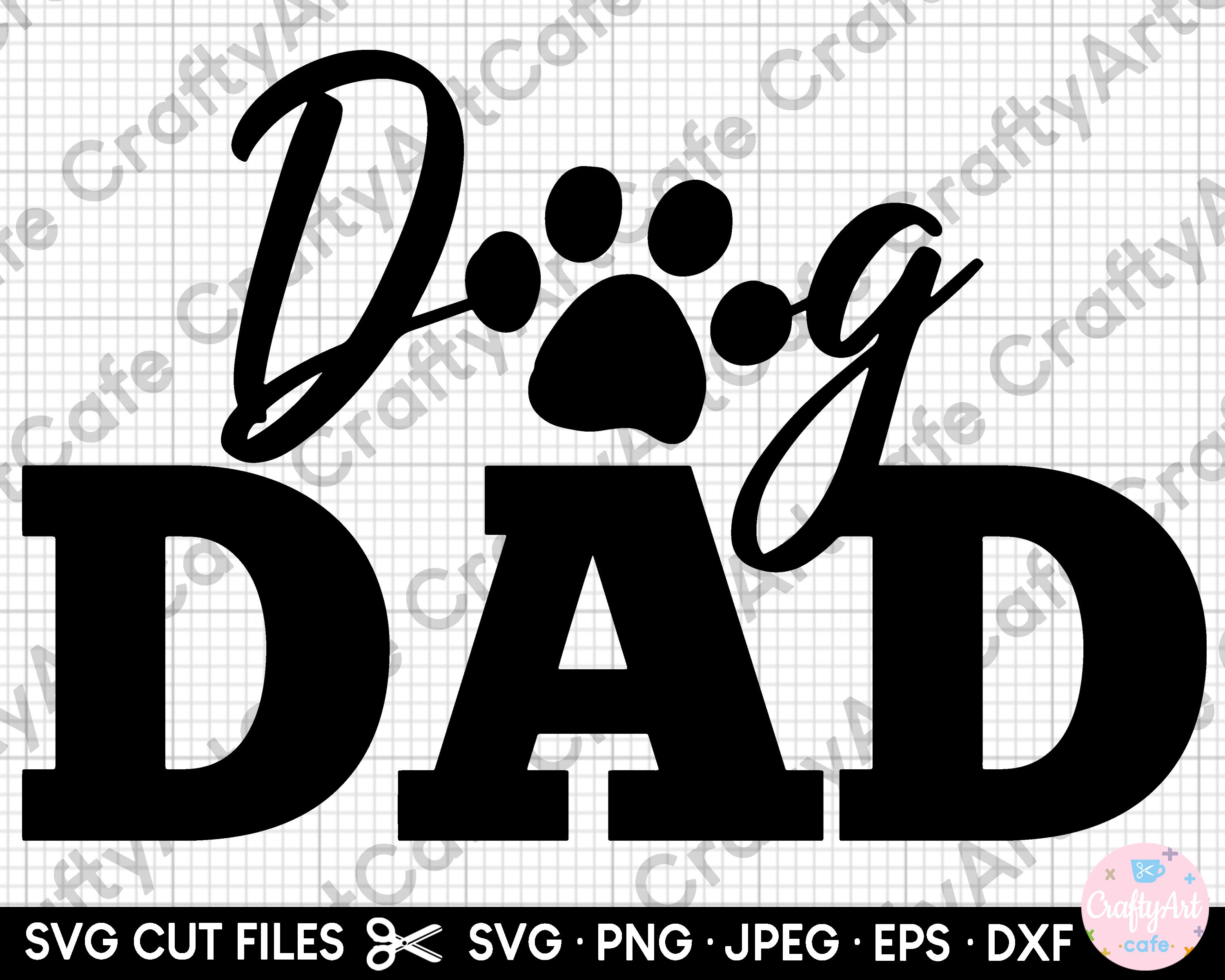 Dog Dad Svg Dog Father Svg Files for Cricut Png Eps Dxf - Etsy