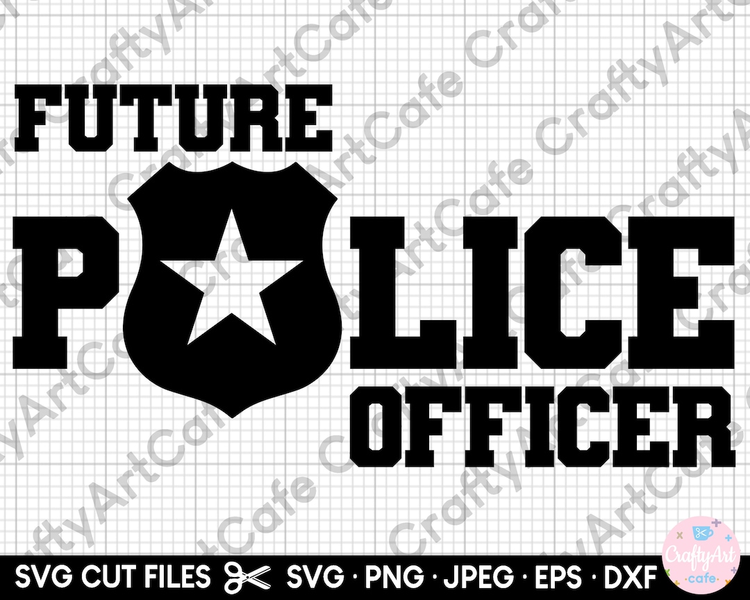 Police School Police Academy Future Police Officer Svg Png Eps Dxf ...