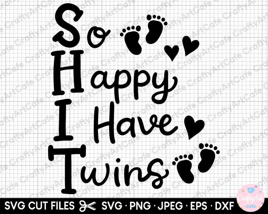 Twins Svg File Twin Svg Twins Png Twin Png Commercial Use So Happy I Have Twins Etsy