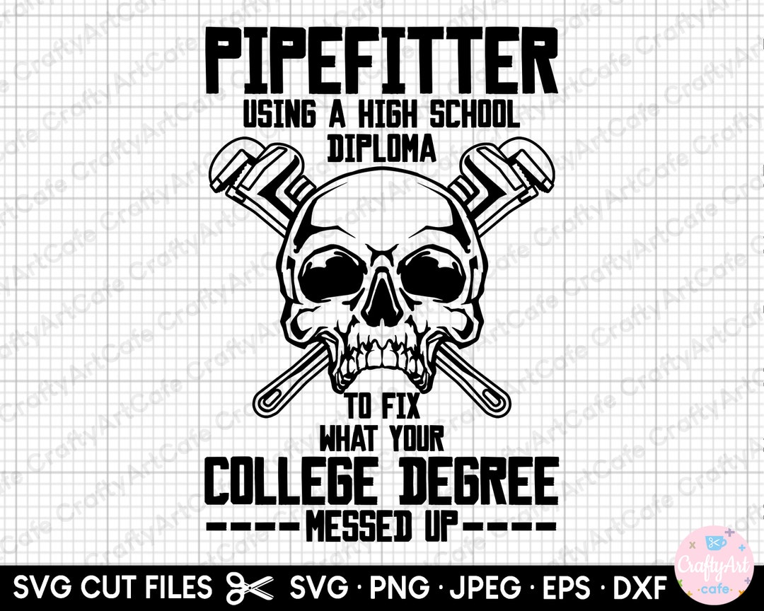 Pipefitter Svg File for Cricut Shirt Pipefitter Png Pipefitter Svg Png ...
