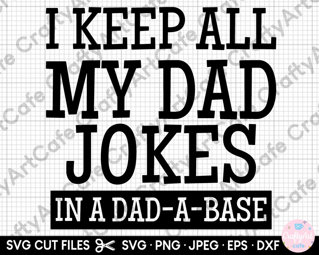 Dad Jokes Svg Dad-a-base Files for Cricut, Png, Eps, Dxf, Jpeg, Jpg ...