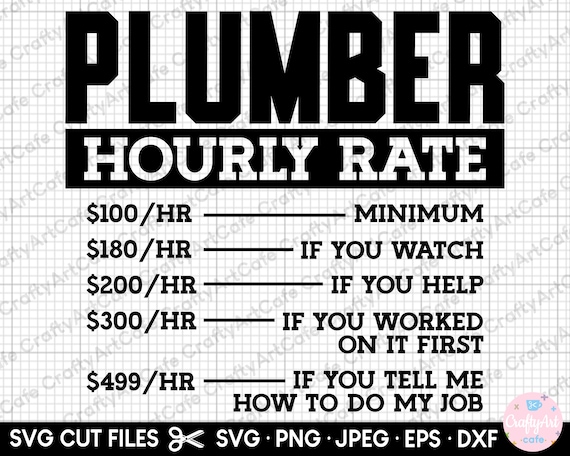 Plumber Svg Pluming Svg Plumber Hourly Rate - Etsy