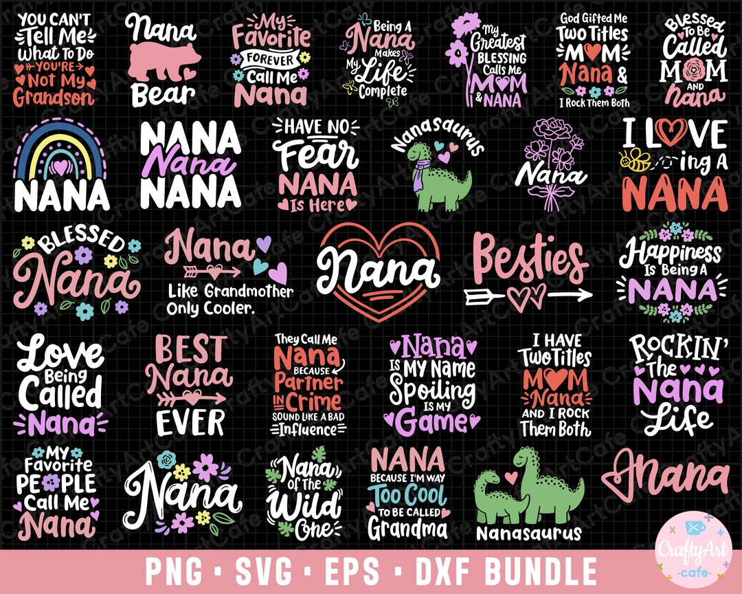 Nana Png Nana Svg Nana Png Bundle Sublimination Commercial Use Nana Eps Dxf Cricut Cut File T ...