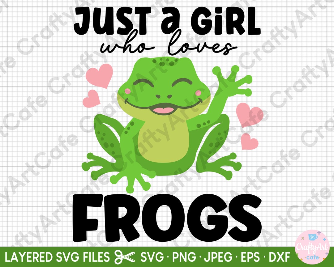 Just a Girl Who Loves Frogs Svg for Cricut Frog Svg for Cricut Shirts ...