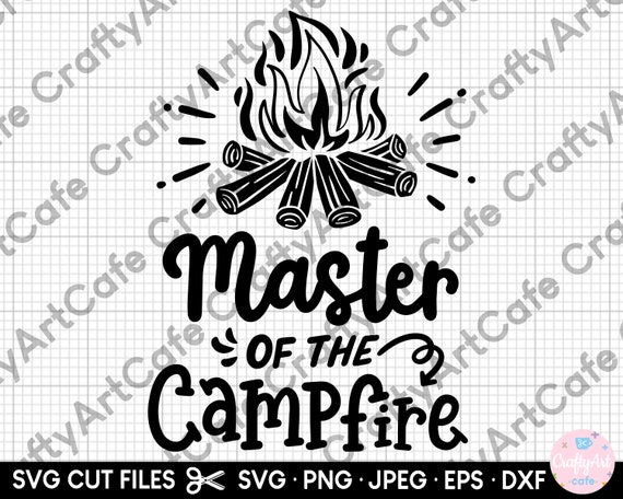 Master of the Campfire Svg Png Cut File Cricut Camping Svg | Etsy