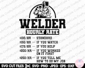 Welder Svg Welding Svg Welder Hourly Rate - Etsy