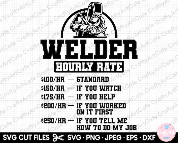 Welder Svg Welding Svg Welder Hourly Rate | Etsy Canada