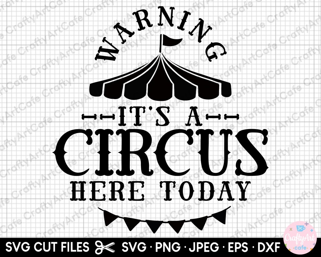 Circus Svg Circus Png Circus Lover Svg Cut File Cricut Dxf Eps Jpg ...