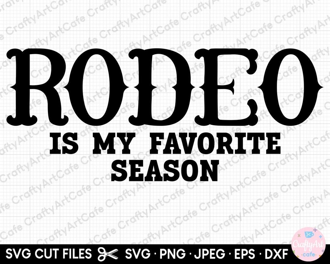 Rodeo Svg Rodeo Png Rodeo is My Favorite Season - Etsy
