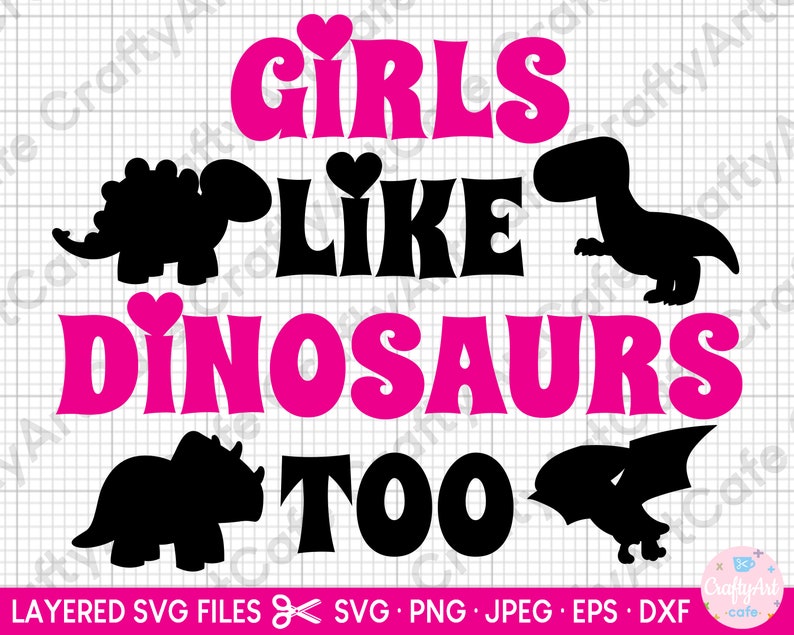 Girls Like Dinosaurs Too Svg Dinosaur Lover Svg Dino Svg for Cricut ...