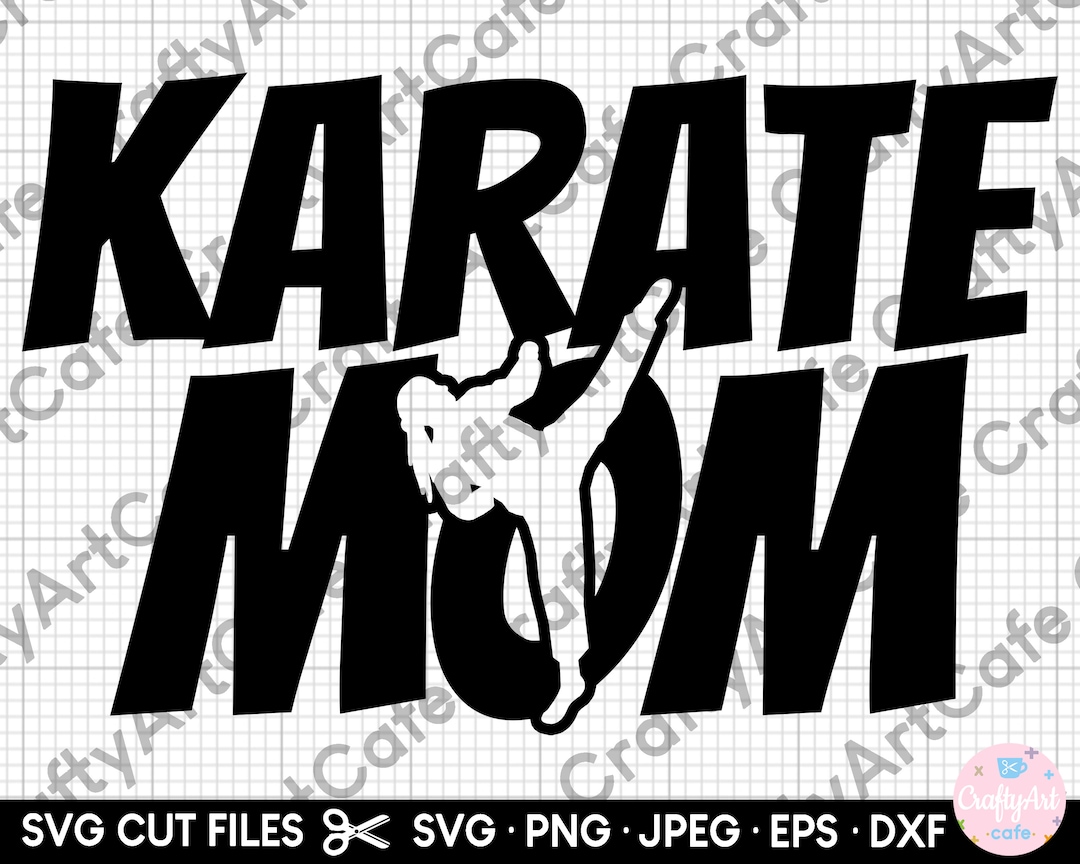 Karate Mom Svg for Cricut Karate Mom Png Karate Mother Svg Karate ...