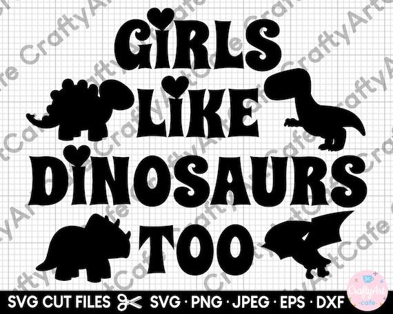 Girls Like Dinosaurs Too Svg Dinosaur Lover Svg Dino Svg for | Etsy