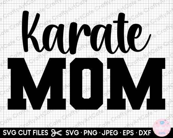 Karate Mom Svg Cricut Shirt Karate Svg Karate Png - Etsy
