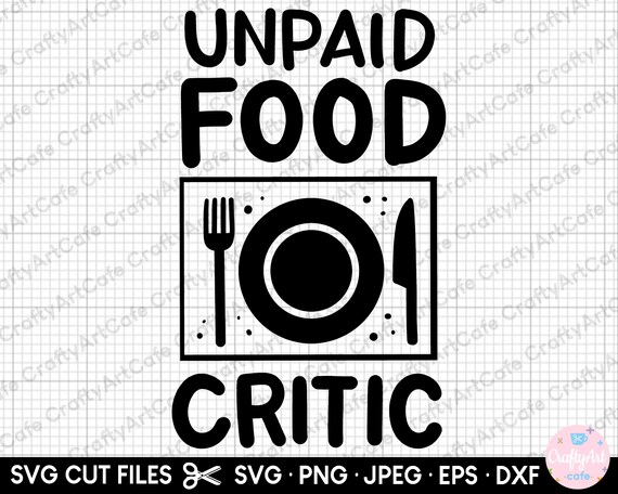Food Critic Svg Food Critic Png Food Tester Svg Png Eps Dxf - Etsy