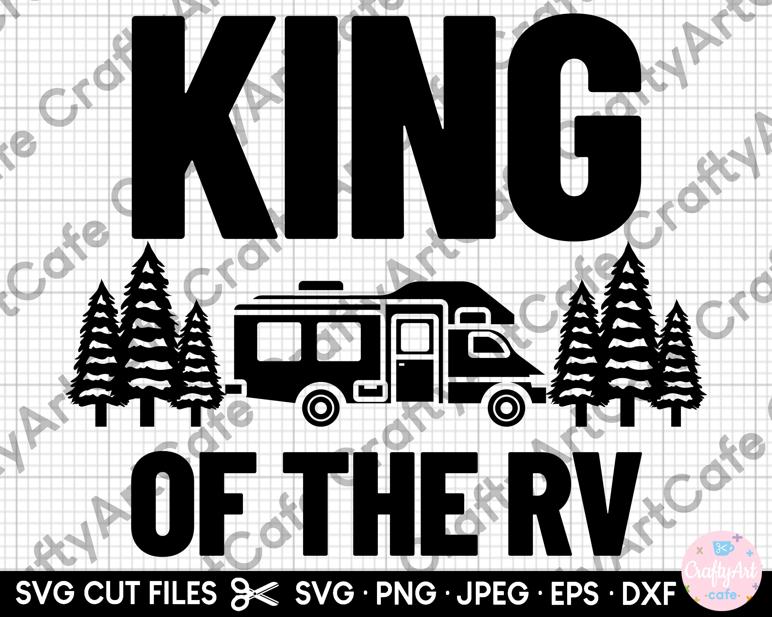 King of the Rv Svg Rv Svg Camping Svg Camper Svg for Cricut Cut File ...