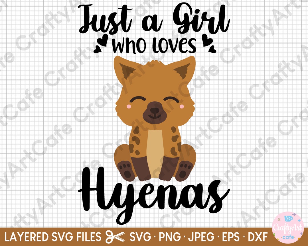 Hyena Svg Hyena Png Just a Girl Who Loves Hyenas Svg Just a Girl Who ...