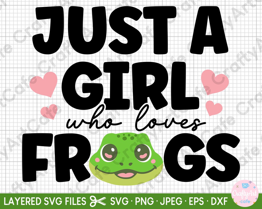 Frog Just a Girl Who Loves Frogs Svg Png - Etsy