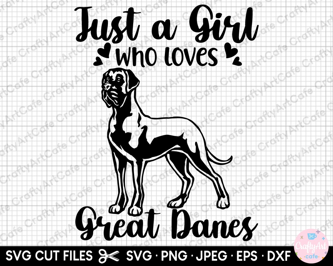 Great Dane Svg Png Just a Girl Who Loves Great Danes - Etsy