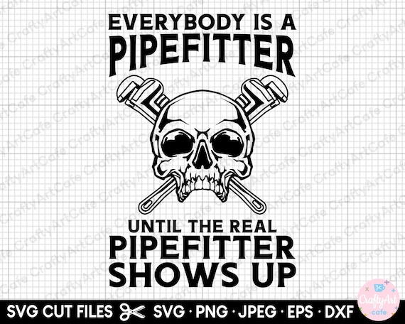 Pipefitter Svg File for Cricut Shirt Pipefitter Png Pipefitter - Etsy