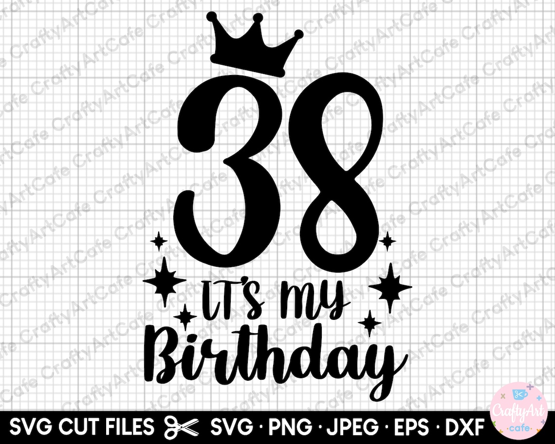 38th Birthday Svg 38 Years Old Svg 38th Birthday Png - Etsy