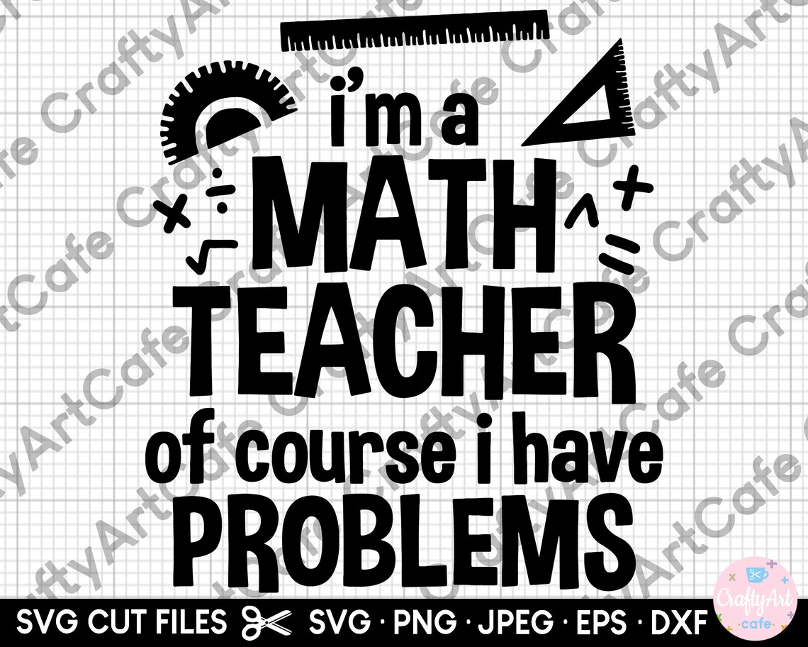 Math Teacher Svg Png I'm a Math Teacher of Course I Have - Etsy