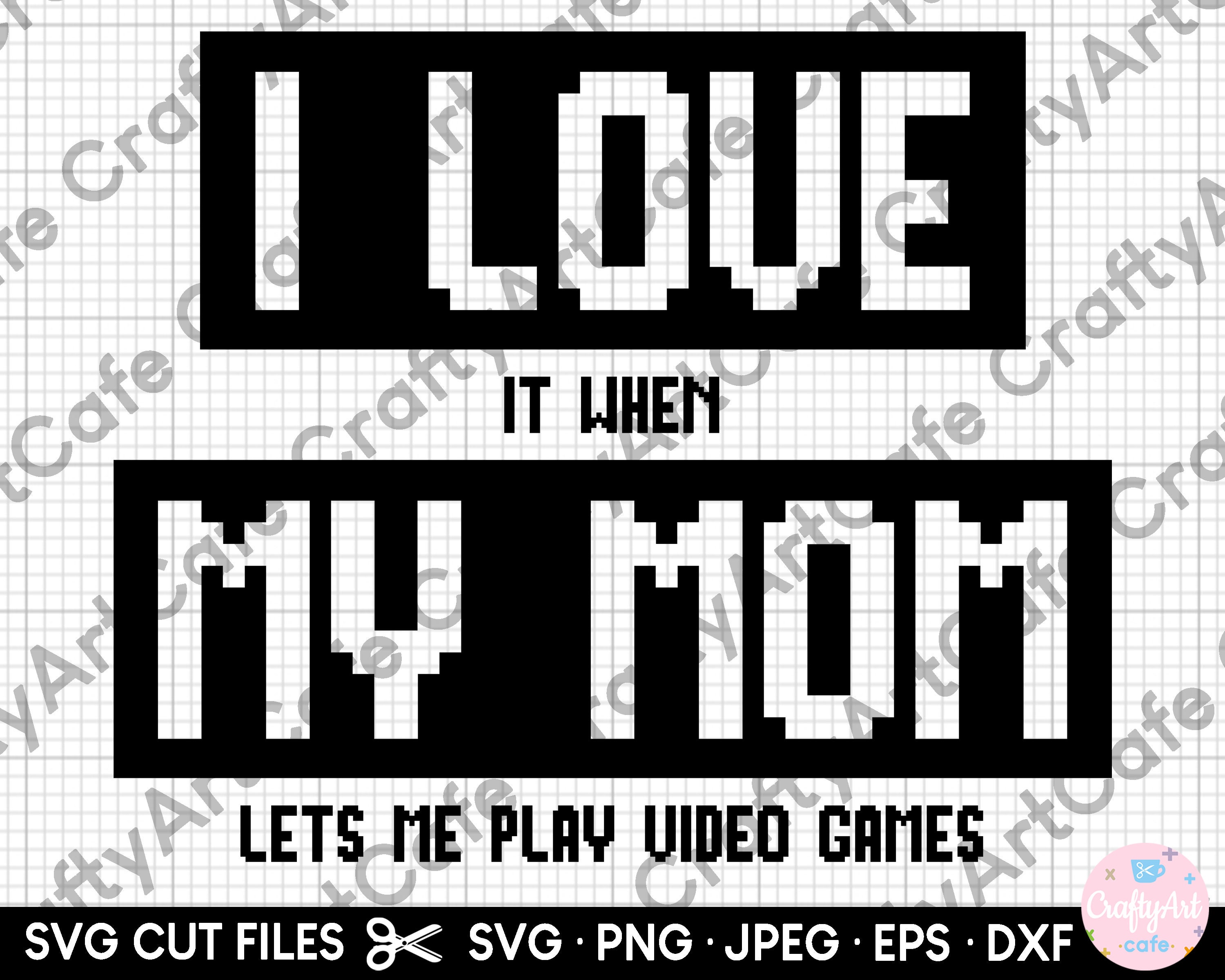 Gamer Svg Gaming Svg I Love My Mom Funny Gamer Gift Commercial Use - Etsy