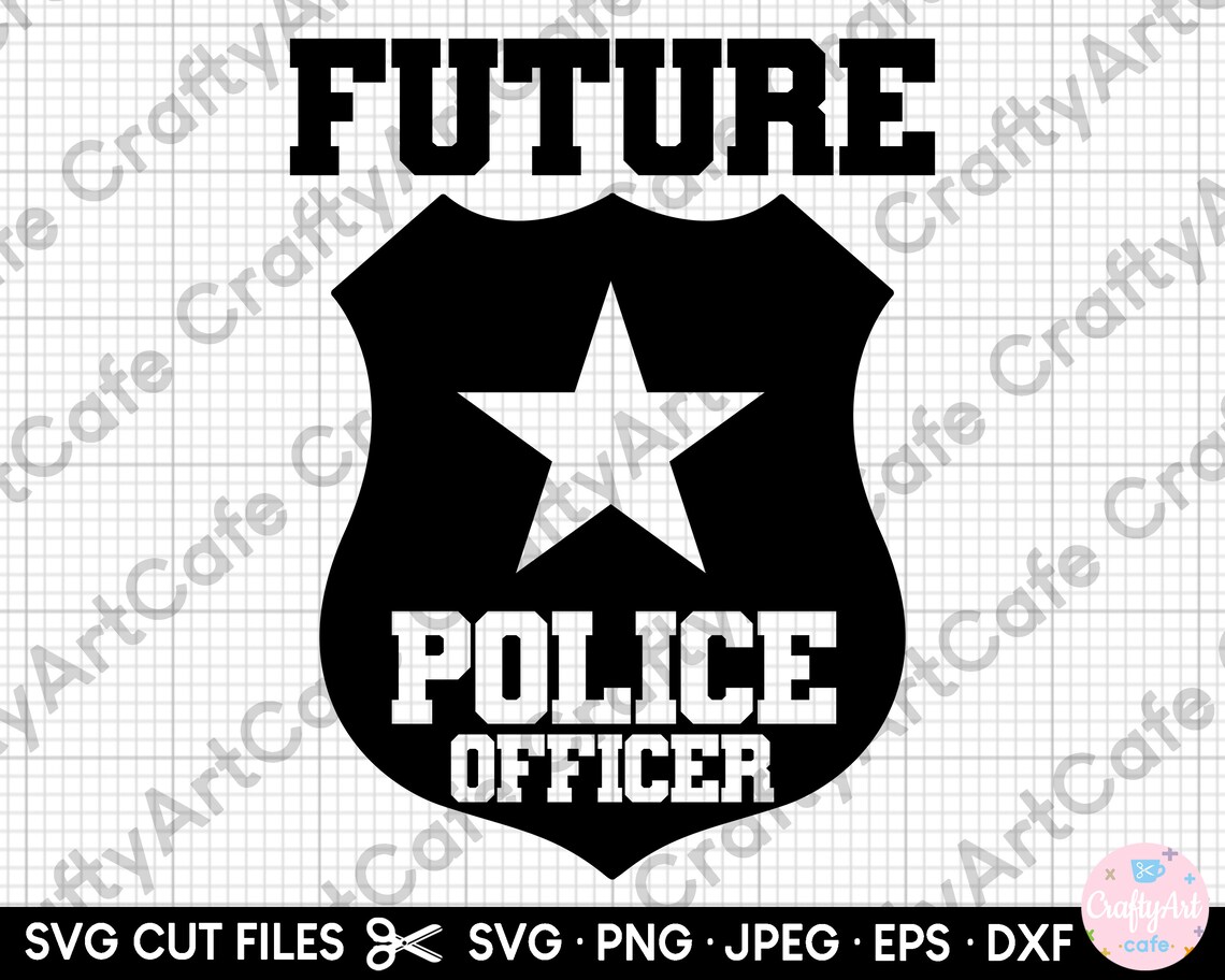 Future Police Officer Police Academy Police School Svg Cut File Cricut ...