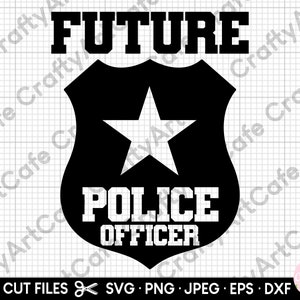 Future Police Officer Police Academy Police School Svg Cut File Cricut ...